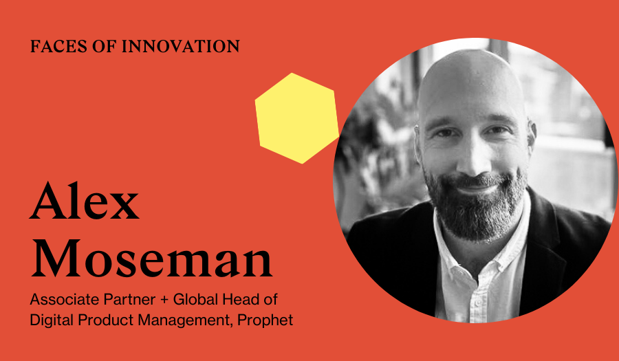 Faces of Innovation: Alex Moseman, Prophet